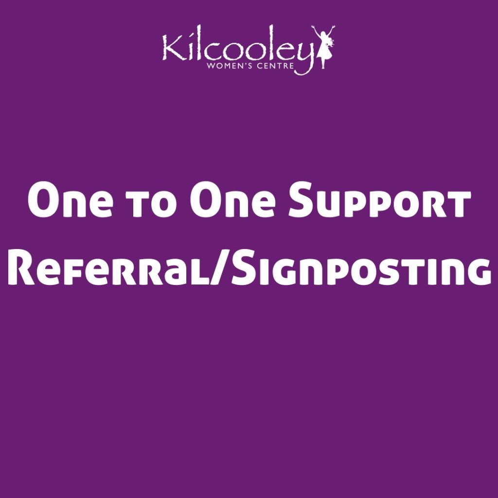 One to One Support – Referral/Signposting - Kilcooley Womens Centre